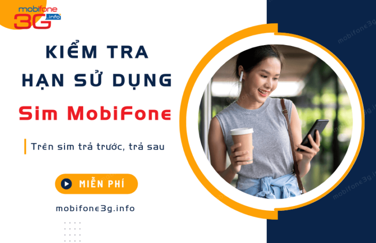 3 cách kiểm tra thời hạn sử dụng sim MobiFone trả trước, trả sau