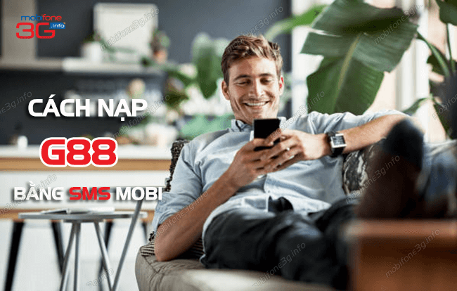 Mách bạn cách nạp G88 bằng SMS MobiFone